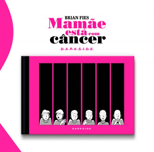 HQ Mamãe Está Com Câncer, de Brian Fries, aborda a difícil convivência ...