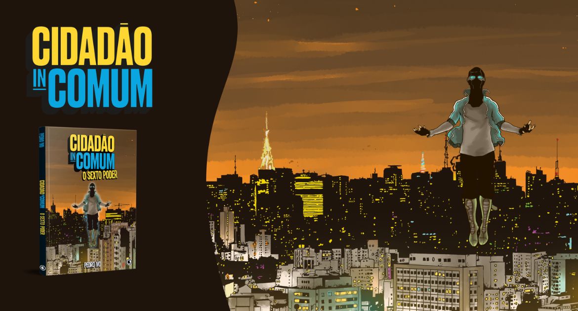 "Cidadão Incomum - O Sexto Poder" amplia o universo do super-herói ...